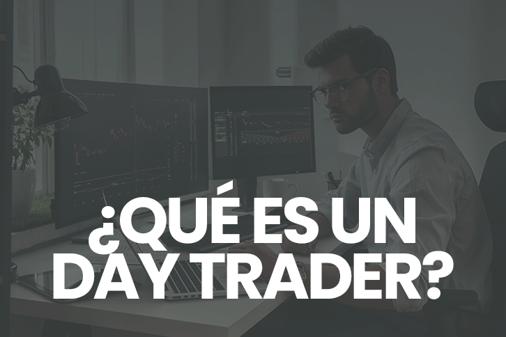 ¿Qué es un Day Trader? - Universidad de Bolsa
